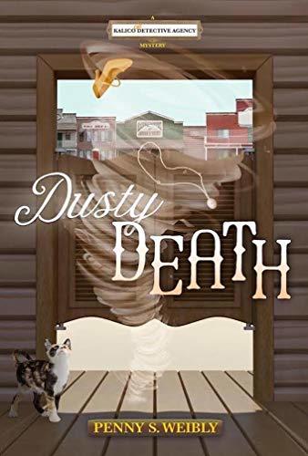 Dusty Death by Penny S. Weibly | Goodreads