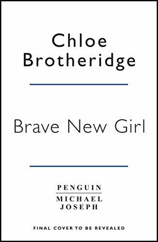 Brave New Girl: Seven Steps to Confidence by Chloe Brotheridge | Goodreads