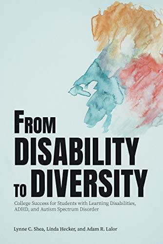 From Disability to Diversity: College Success for Students with ...