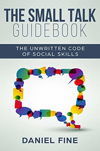 The Small Talk Guidebook: Master The Unwritten Code of Social Skills ...