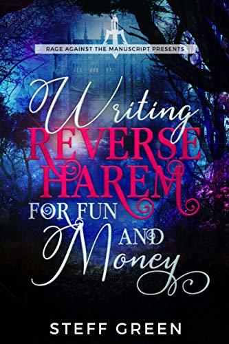 Writing Reverse Harem for Fun & Money: Revised second edition by Steff ...
