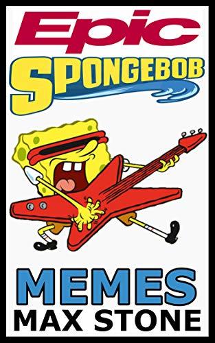 Epic SpongeBob Memes by Bob Jones | Goodreads