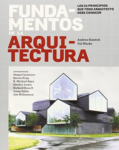 Fundamentos de la arquitectura: Los 26 principios que todo arquitecto ...