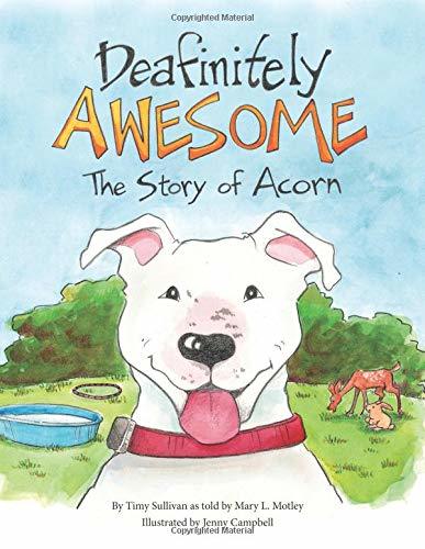 Deafinitely Awesome: The Story of Acorn by Mary L. Motley | Goodreads