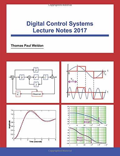 Digital Control Systems Lecture Notes 2017 by Thomas Paul Weldon ...