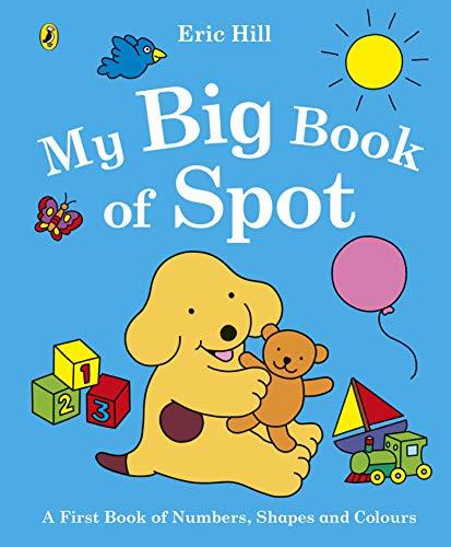 My Big Book of Spot by Eric Hill | Goodreads