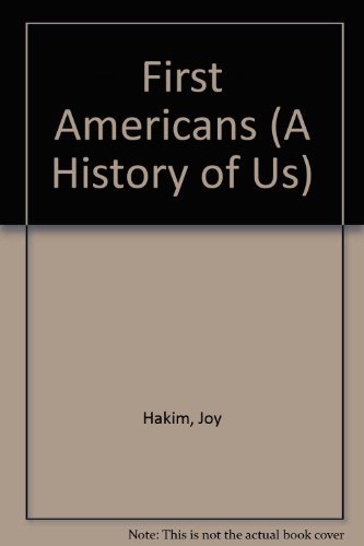 First Americans (A History of Us) by Joy Hakim | Goodreads