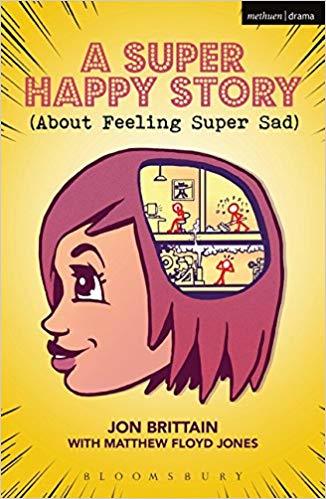 A Super Happy Story (About Feeling Super Sad) by Jon Brittain | Goodreads