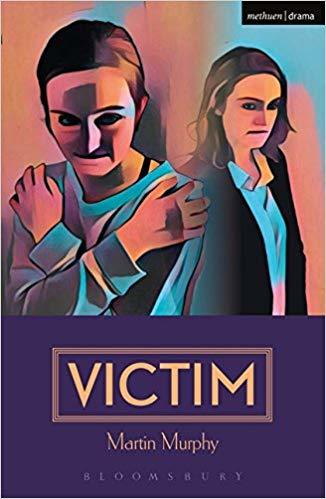 Victim (Modern Plays) by Martin Murphy | Goodreads