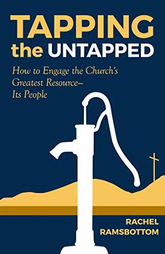 Tapping the Untapped: How to Engage the Church's Greatest Resource ...