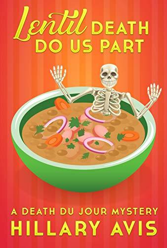Lentil Death Do Us Part (Death du Jour, #4) by Hillary Avis | Goodreads