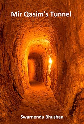 Mir Qasim's Tunnel by Swarnendu Bhushan | Goodreads
