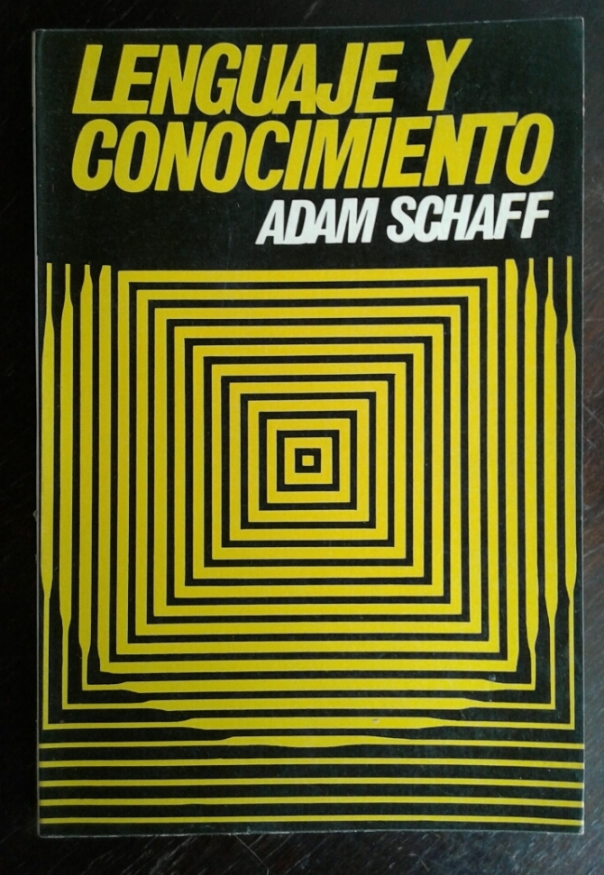 Lenguaje y Conocimiento by Adam Schaff | Goodreads