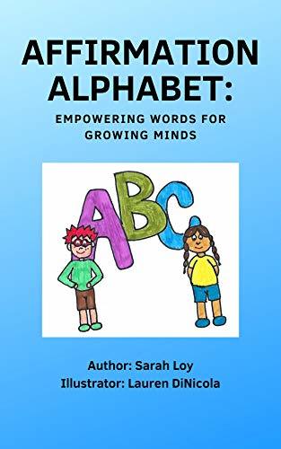 Affirmation Alphabet: Empowering Words for Growing Minds by Sarah Loy ...
