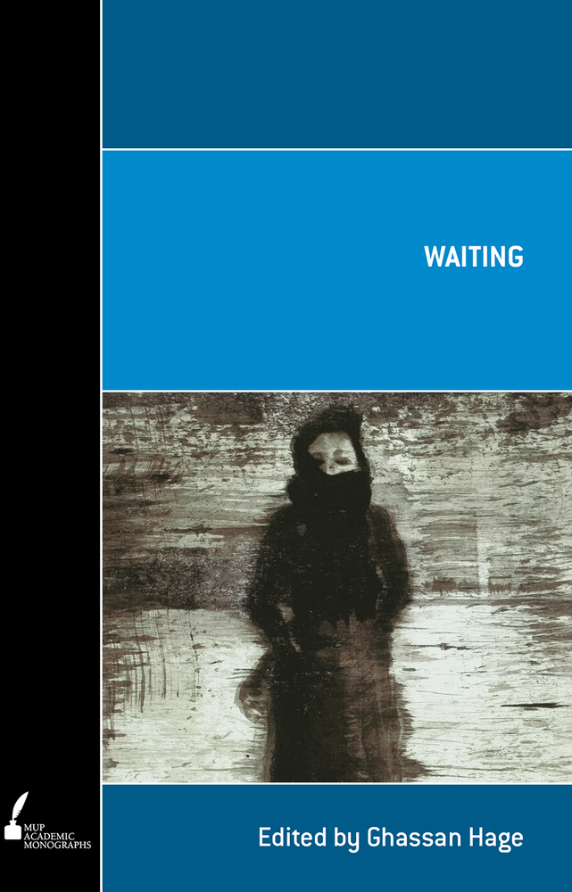 Waiting (Academic Monographs) by Ghassan Hage | Goodreads