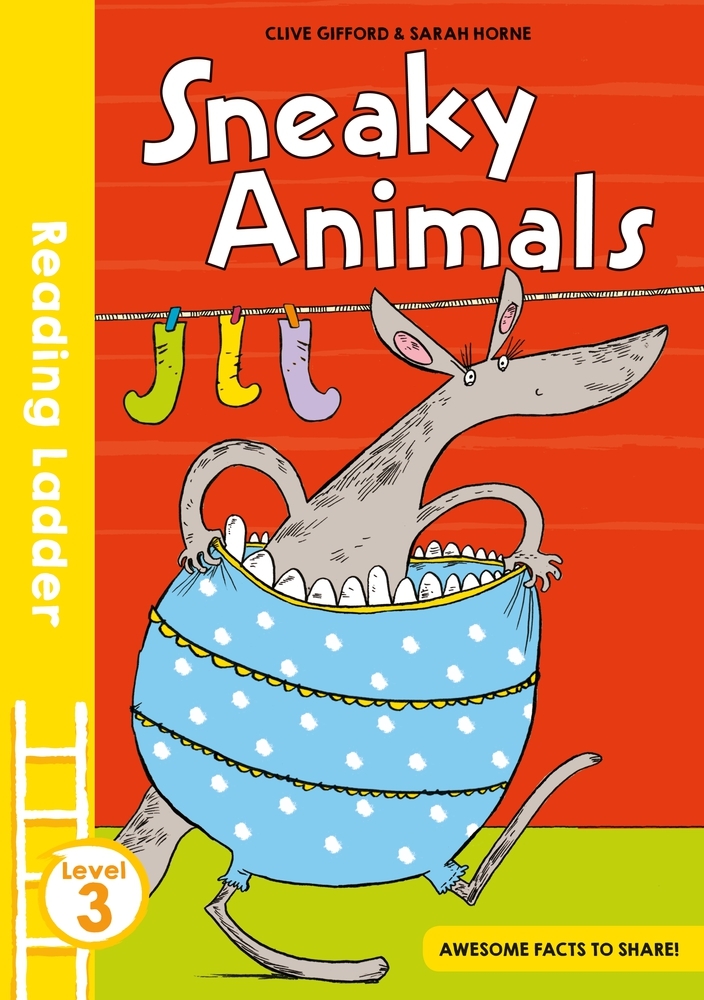 Sneaky Animals (Reading Ladder Level 3) by Clive Gifford | Goodreads