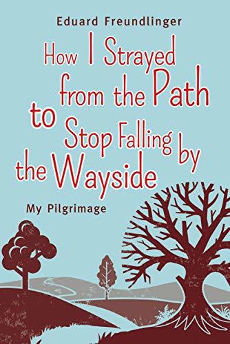How I Strayed from the Path to Stop Falling by the Wayside: My ...