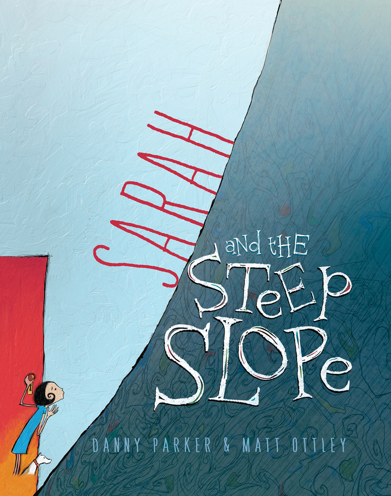 Sarah and the Steep Slope by Matt Ottley | Goodreads