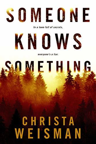 Someone Knows Something by Christa Weisman | Goodreads