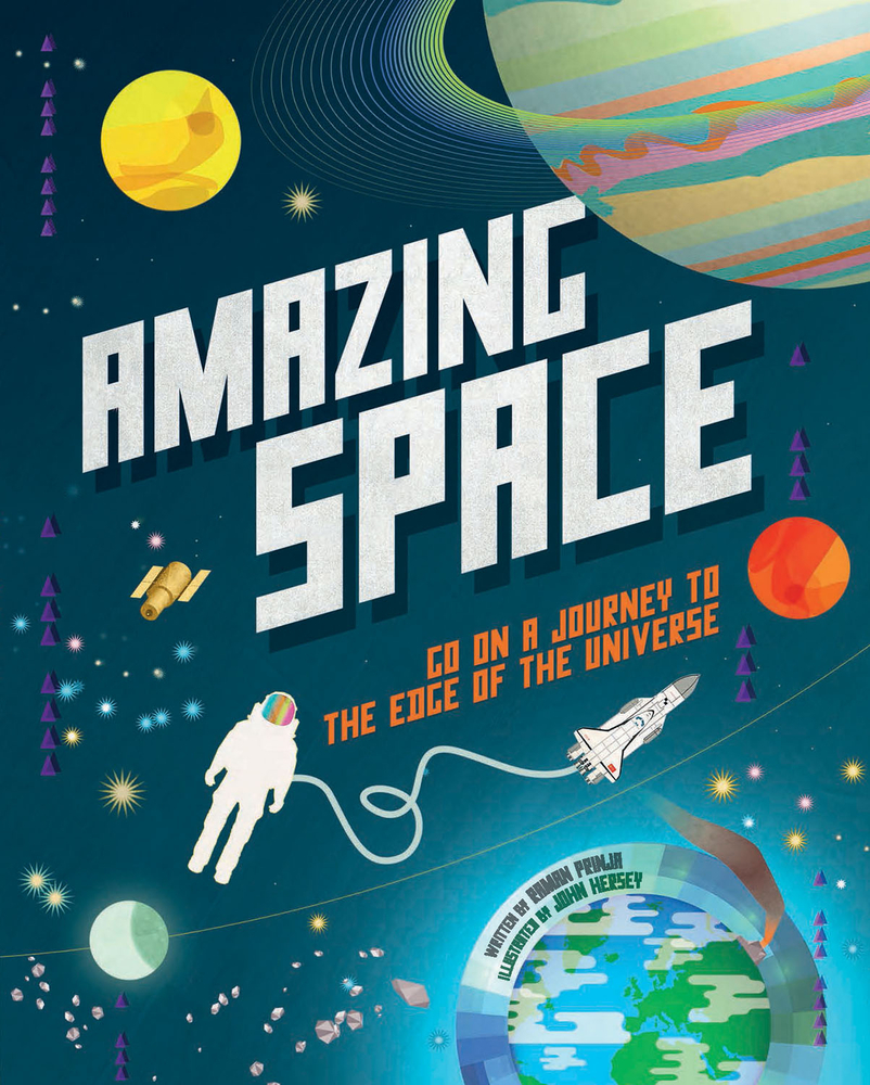 Amazing Space: Go on a Journey to the Edge of the Universe by John ...
