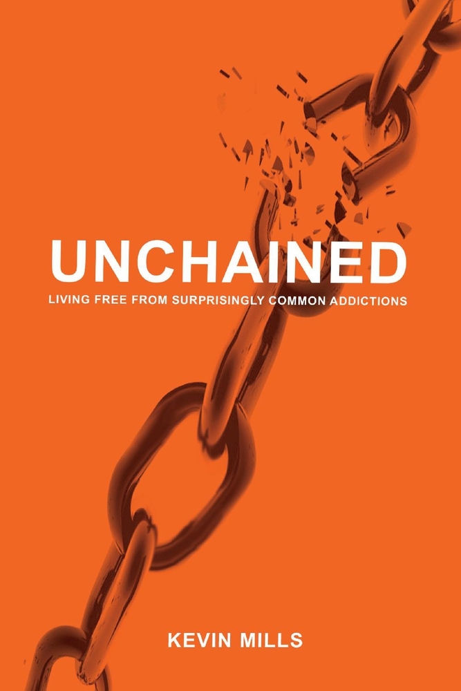 Unchained: Living Free from Surprisingly Common Addictions by Kevin ...