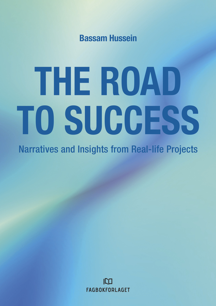 The Road to Success: Narratives and Insights from Real-life Projects by Bassam Hussein | Goodreads