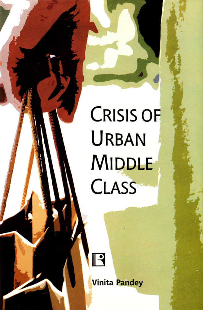 Crisis of Urban Middle Class by Vinita Pandey | Goodreads