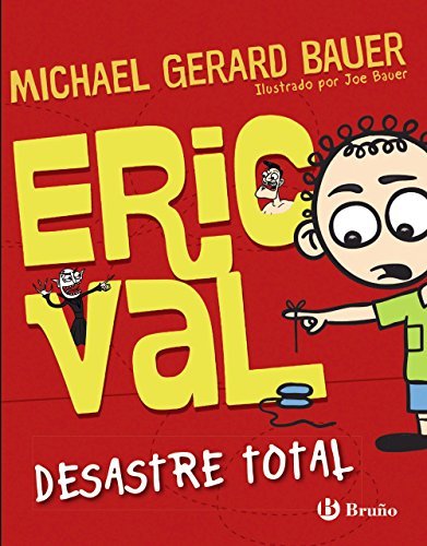 Eric Val - Desastre Total (Spanish Edition) by Michael Gerard Bauer ...