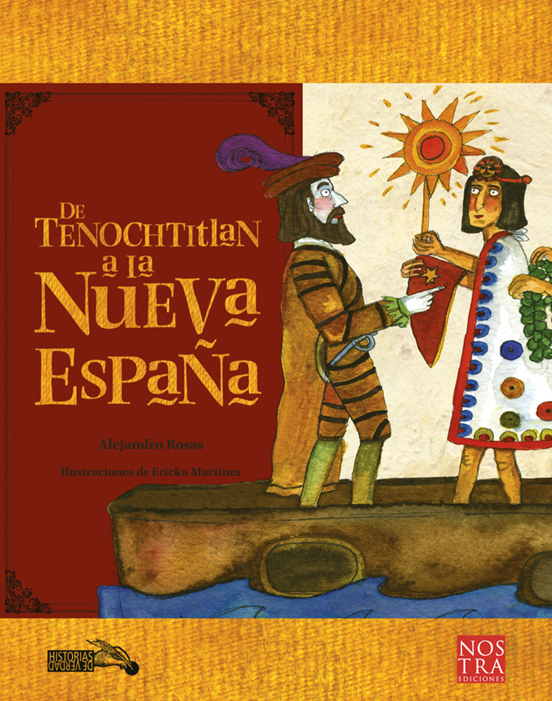 Tenochtitlan a la Nueva España, De (Historias de verdad/ True Stories ...