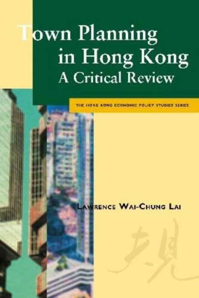 Town Planning in Hong Kong by Lawrence W.C. Lai | Goodreads