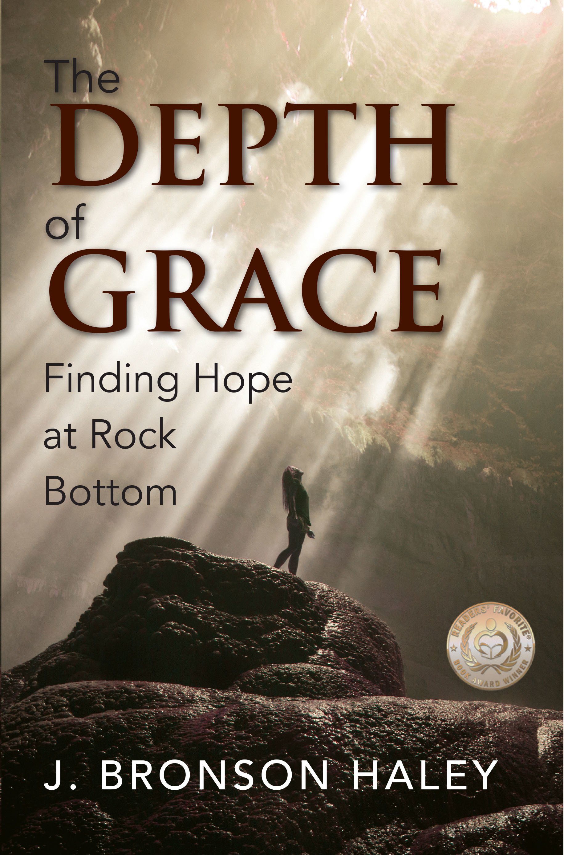 The Depth of Grace: Finding Hope at Rock Bottom by J. Bronson Haley ...