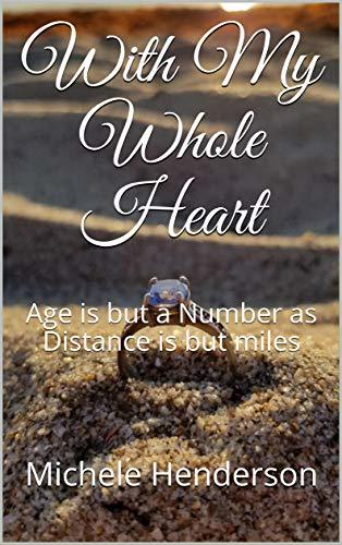 With My Whole Heart: Age is but a Number as Distance is but Miles by ...