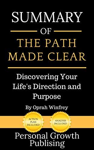 Summary of The Path Made Clear: Discovering Your Life's Direction and ...