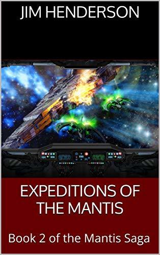 Expeditions of the Mantis (Mantis Saga #2) by Jim Henderson | Goodreads