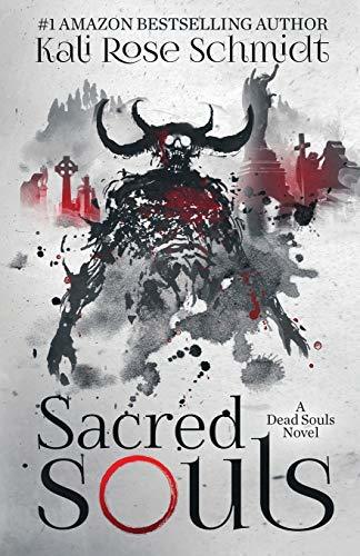 Sacred Souls (Dead Souls) by Kali Rose Schmidt | Goodreads