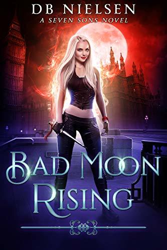 Bad Moon Rising (Bad Moon Rising, #1) by D.B. Nielsen | Goodreads