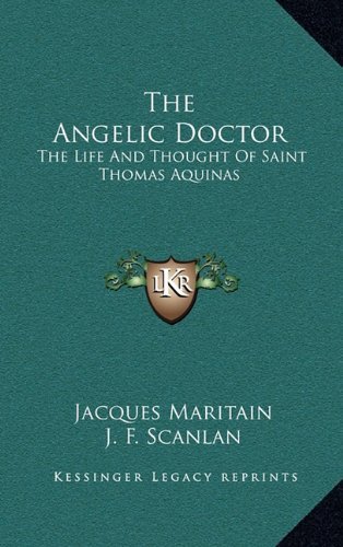 The Angelic Doctor: The Life And Thought Of Saint Thomas Aquinas by J.F ...