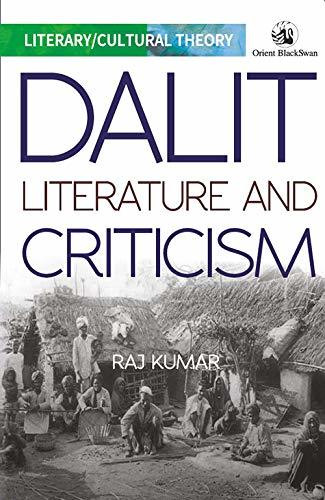 Dalit Literature and Criticism by Raj Kumar | Goodreads