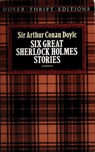 Six Great Sherlock Holmes Stories by Arthur Conan Doyle | Goodreads