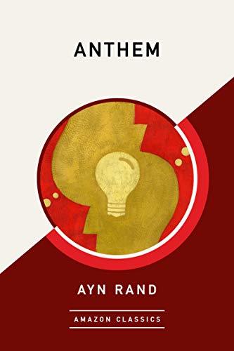 Anthem (AmazonClassics Edition) by Ayn Rand | Goodreads