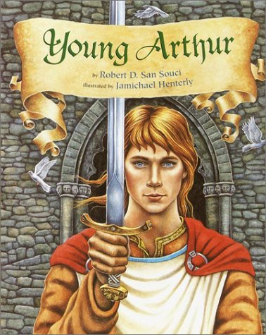 Young Arthur by Robert D. San Souci | Goodreads