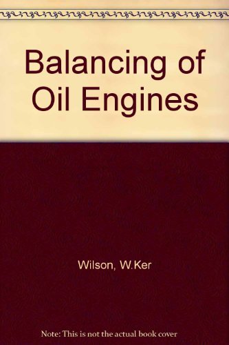 Balancing of Oil Engines by WK WIlson | Goodreads
