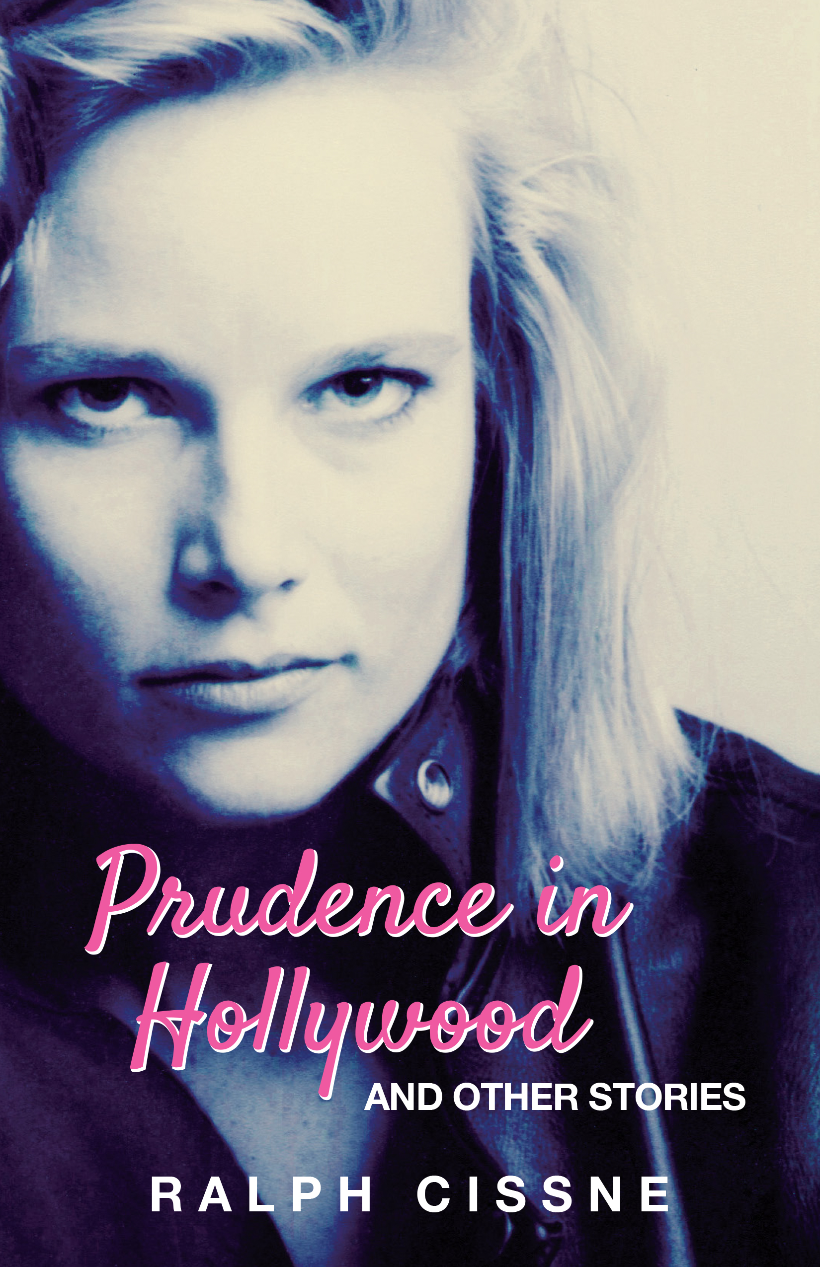 Prudence in Hollywood and Other Stories by Ralph Cissne | Goodreads