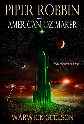 Piper Robbin and the American Oz Maker by Warwick Gleeson | Goodreads