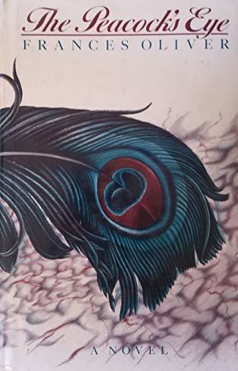 The Peacock's Eye by Frances Oliver | Goodreads