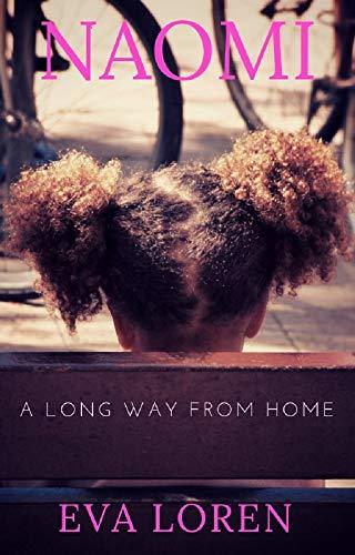 Naomi: A Long Way From Home by Eva Loren | Goodreads