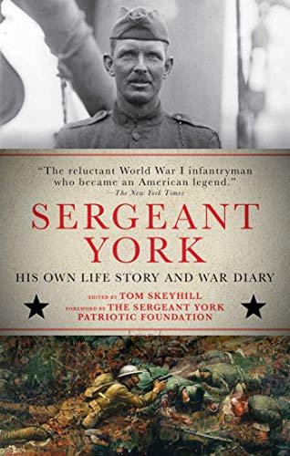 Sergeant York: His Own Life Story and War Diary by Alvin C. York ...