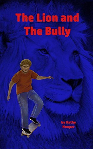 The Lion and the Bully by Kathy Hooper | Goodreads