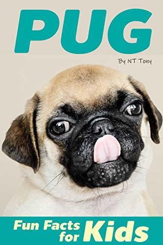 Pug: Children's book (Fun Facts for Kids 1) by NT Tony | Goodreads