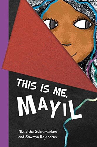 This is Me, Mayil by Niveditha Subramaniam & Sowmya Rajendran | Goodreads